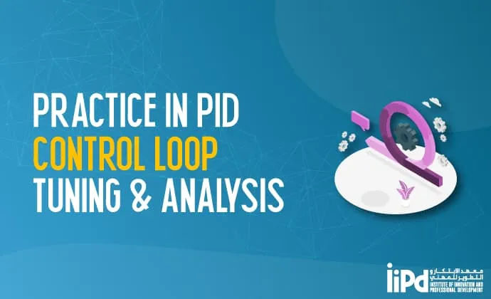 Practice in PID Control Loop Tuning and & Analysis Course In Dubai